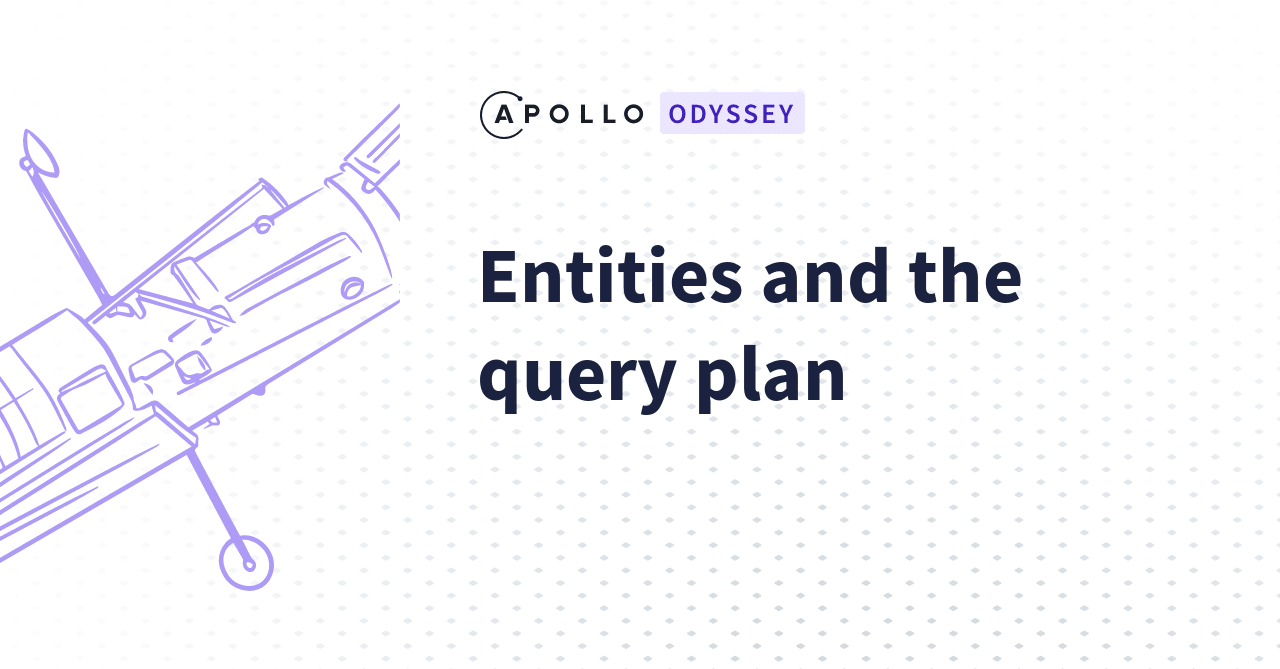Entities and the query plan - GraphQL Tutorials
